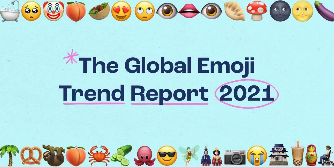 Study highlights most popular emoji for 2021, why users value them, and ...