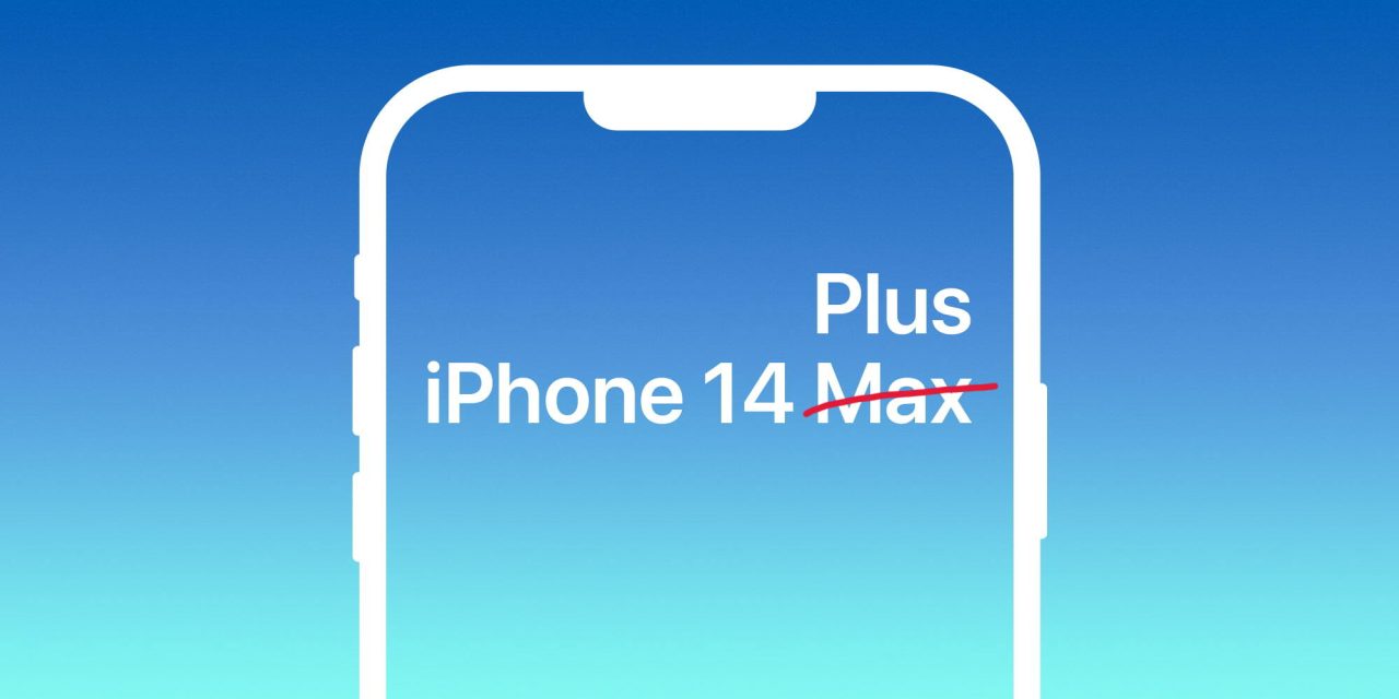 Apple to name regular 6.7-inch iPhone 14 Plus, not iPhone 14 Max